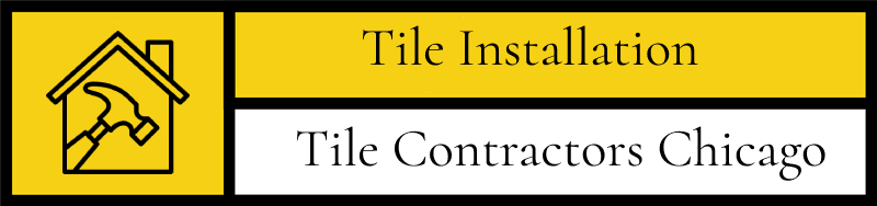 Tile Installation & Tile Contractors Chicago